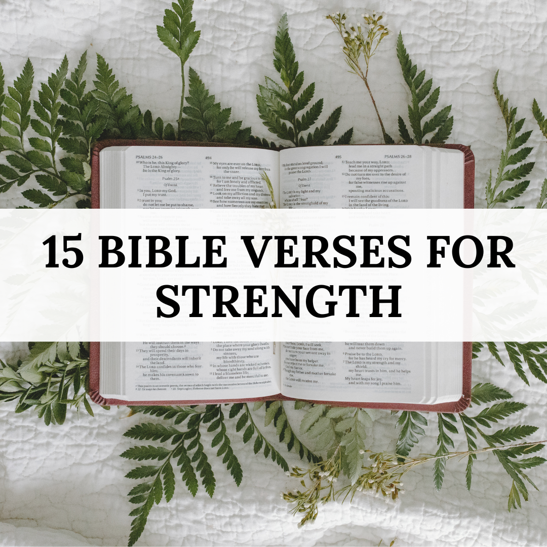 15 Bible Verses for Strength When Life Feels Heavy - Balanced with Babies
